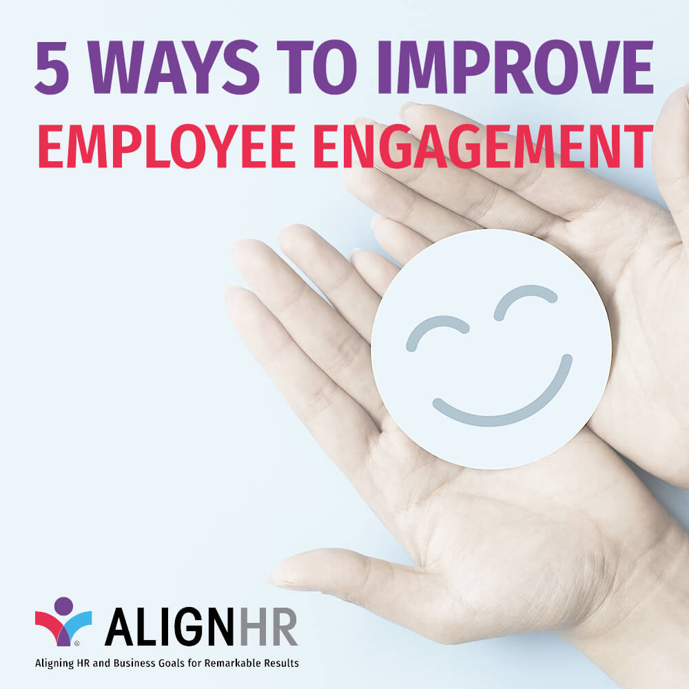 5 Ways to Improve Employee Engagement | News | AlignHR | HR Services ...