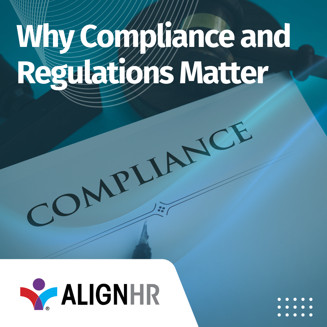 Why Compliance and Regulations Matter | News | AlignHR | HR Services ...