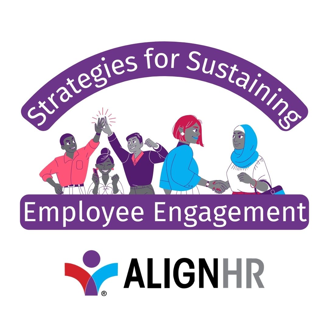 Strategies for Sustaining Employee Engagement | News | AlignHR | HR ...