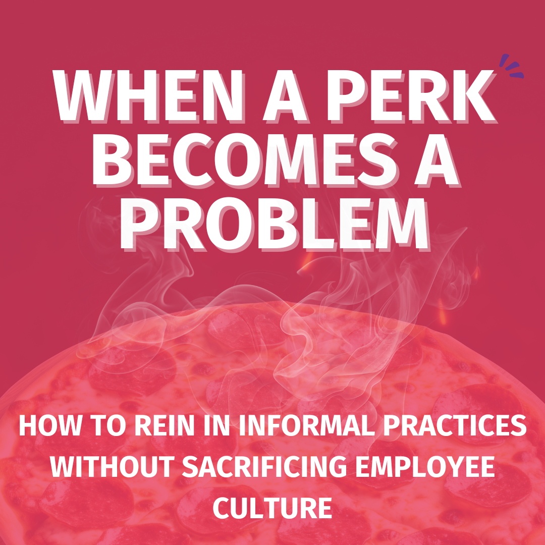 When a Perk Becomes a Problem: How to Rein in Informal Practices ...